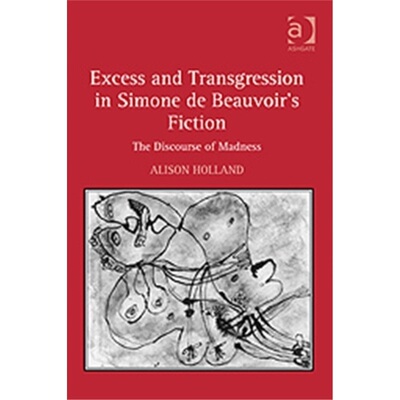 预订不退不换Excess and Transgression in Simone de Beauvoir's Fiction[9780754651529]