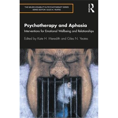 按需印刷不退不换Psychotherapy and Aphasia:Interventions for Emotional Wellbeing and Relationships[9780367141394]