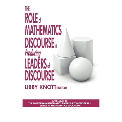 按需印刷不退不换The Role of Mathematics Discourse in Producing Leaders of Discourse (Hc)[9781607522836]