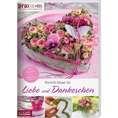预订【德语】PRAXIS - for your daily business. Bd.1:Floristik-Ideen für Liebe und Dankeschön