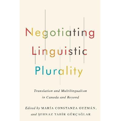 预订不退不换Negotiating Linguistic Plurality:Translation and Multilingualism in Canada and Beyond