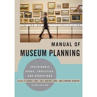 按需印刷Manual of Museum Planning:Sustainable Space, Facilities, and Operations[9780759121461]