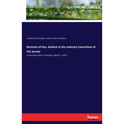 按需印刷Remarks of Gov. Bullock to the Judiciary Committee of the Senate[9783337161484]