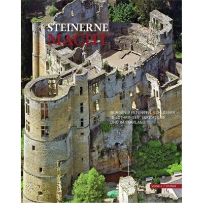 预订【德语】 Steinerne Macht:Burgen, Festungen, Schl?sser in Lothringen, Luxemburg und im Saarla