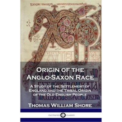 按需印刷不退不换Origin of the Anglo-Saxon Race[9781789871593]