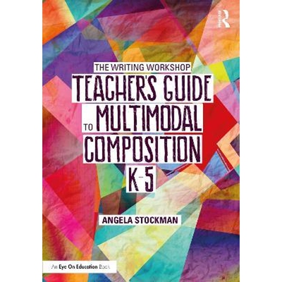 按需印刷The Writing Workshop Teacher's Guide to Multimodal Composition (K-5)[9781032078267]