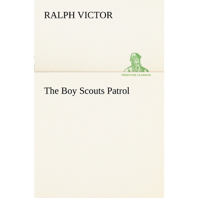 按需印刷不退不换The Boy Scouts Patrol[9783849150297]