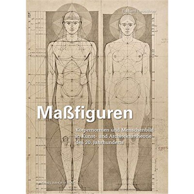 预订不退不换德语 Ma?figuren:K?rpernormen und Menschenbild in Kunst- und Architekturtheorie des 20. J