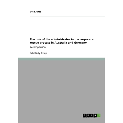 按需印刷不退不换The role of the administrator in the corporate rescue process in Australia and Germany[9783640272648]