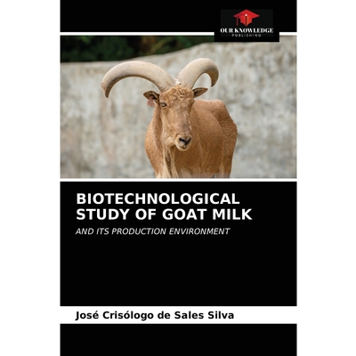 按需印刷不退不换BIOTECHNOLOGICAL STUDY OF GOAT MILK[9786202732901]