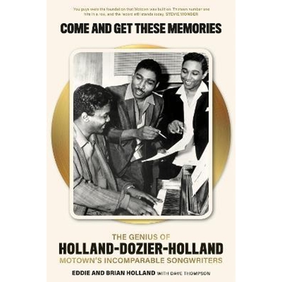 预订Come and Get These Memories:The Genius of Holland-Dozier-Holland, Motown's Incomparable Songwriters