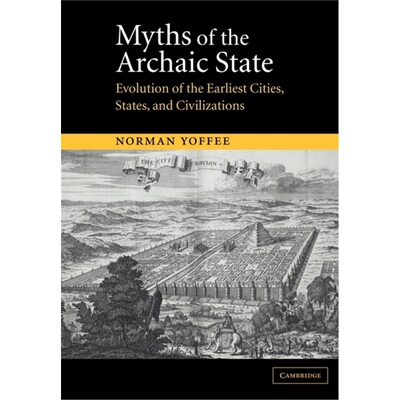 按需印刷不退不换CBG Myths of the Archaic State[9780521521567]