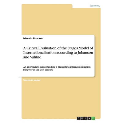 预订不退不换A Critical Evaluation of the Stages Model of Internationalization according to Johanson and Vahlne
