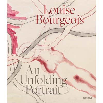 预订不退不换Louise Bourgeois: An Unfolding Portrait[9781633450417]