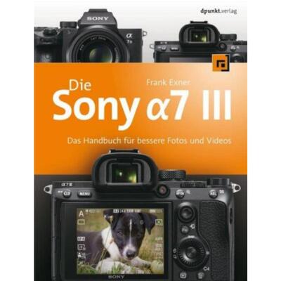 预订【德语】 Die Sony Alpha 7 III:Das Handbuch für bessere Fotos und Videos. Aktuell zu Firmware