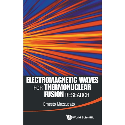 按需印刷不退不换ELECTROMAGNETIC WAVES FOR THERMONUCLEAR FUSION RESEARCH[9789814571807]