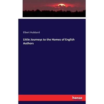 按需印刷不退不换Little Journeys to the Homes of English Authors[9783743316584]