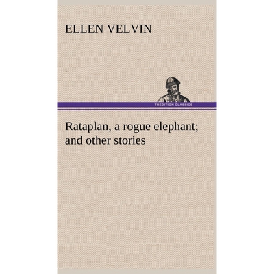 按需印刷不退不换Rataplan, a rogue elephant and other stories[9783849197094]