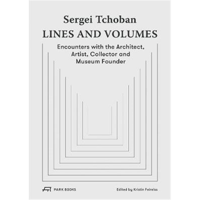 预订不退不换Sergei Tchoban - Lines and Volumes:Encounters with the Architect, Artist, Collector and Museum Founder