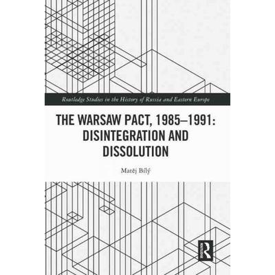 按需印刷TF The Warsaw Pact, 1985 1991  Disintegration and Dissolution[9781032367163]