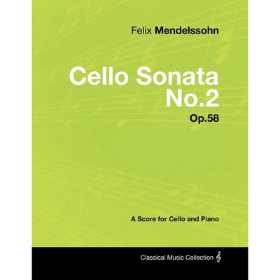 按需印刷不退不换Felix Mendelssohn - Cello Sonata No.2 - Op.58 - A Score for Cello and Piano[9781447441564]