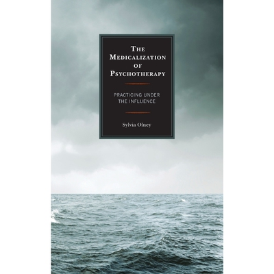 按需印刷不退不换The Medicalization of Psychotherapy[9780739197028]