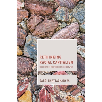 按需印刷不退不换Rethinking Racial Capitalism[9781783488858]
