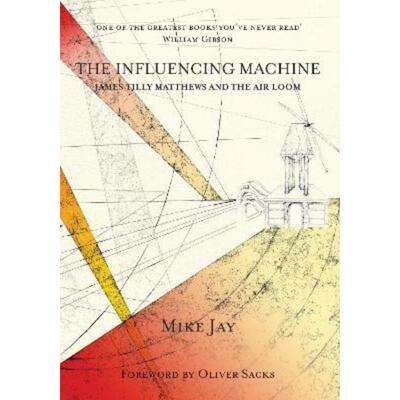 预订不退不换The Influencing Machine:James Tilly Matthews and the Air Loom