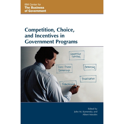 按需印刷不退不换Competition, Choice, and Incentives in Government Programs[9780742552135]