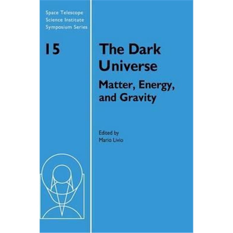 预订The Dark Universe:Matter, Energy and Gravity_虎窝淘