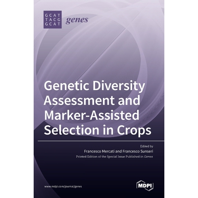 按需印刷Genetic Diversity Assessment and Marker-Assisted Selection in Crops[9783036508542]