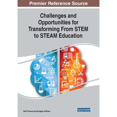 按需印刷不退不换Challenges and Opportunities for Transforming From STEM to STEAM Education[9781799825180]