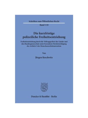 预订【德语】Die kurzfristige polizeiliche Freiheitsentziehung.:Freiheitsentziehung durch die Vollzugspolizei der L?nder
