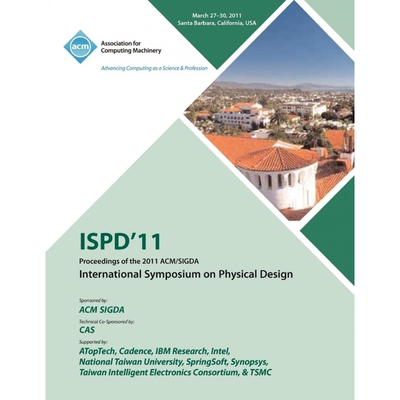 按需印刷不退不换ISPD 11 Proceedings of the 2011 ACM/SIGDA International Symposium on Physical Design[9781450313803]