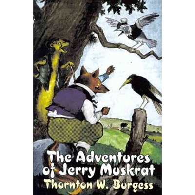 预订不退不换The Adventures of Jerry Muskrat by Thornton Burgess, Fiction, Animals, Fantasy & Magic