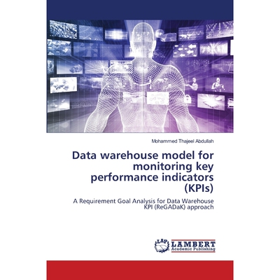 按需印刷不退不换Data warehouse model for monitoring key performance indicators (KPIs)[9786200497161]