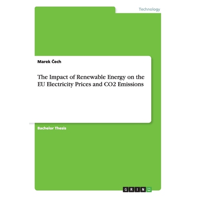 按需印刷不退不换The Impact of Renewable Energy on the EU Electricity Prices and CO2 Emissions[9783668134942]
