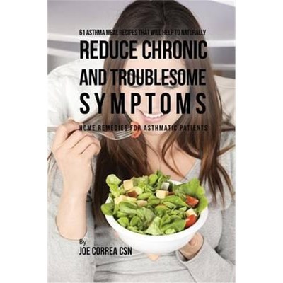 按需印刷61 Asthma Meal Recipes That Will Help To Naturally Reduce Chronic and Troublesome Symptoms[9781635312331]