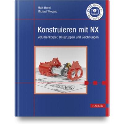 预订【德语】 Konstruieren mit NX:Volumenkörper, Baugruppen und Zeichnungen