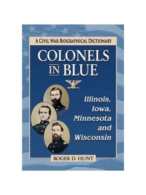 按需印刷Colonels in Blue--Illinois, Iowa, Minnesota and Wisconsin[9780786498550]