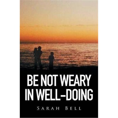 按需印刷不退不换Be Not Weary in Well-Doing[9781514419205]