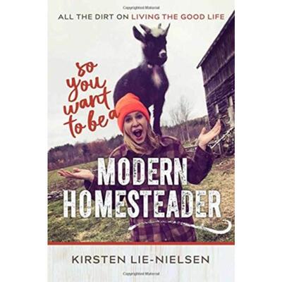 预订不退不换So You Want to Be a Modern Homesteader?:All the Dirt on Living the Good Life