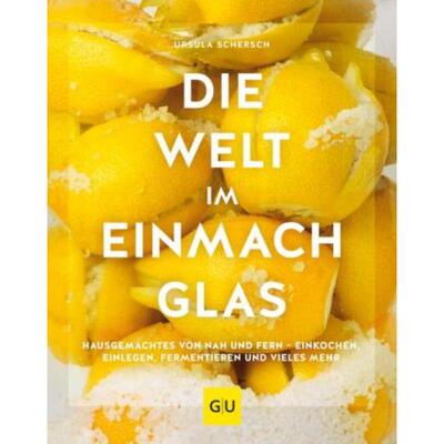 预订【德语】 Die Welt im Einmachglas:Hausgemachtes von nah und fern - einkochen, einle