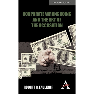 按需印刷不退不换Corporate Wrongdoing and the Art of the Accusation[9780857287915]