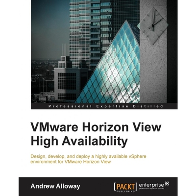 按需印刷不退不换VMware Horizon View High Availability[9781785287398]