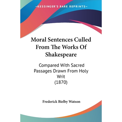按需印刷Moral Sentences Culled From The Works Of Shakespeare[9781120328830]