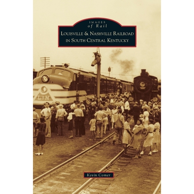 预订不退不换Louisville & Nashville Railroad in South Central Kentucky