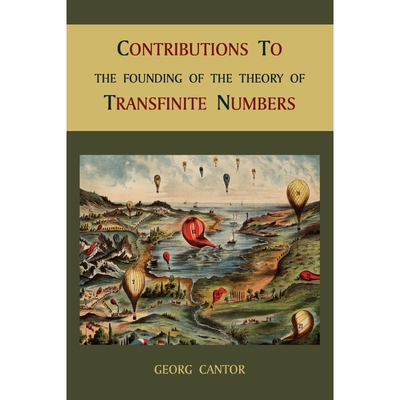 按需印刷不退不换Contributions to the Founding of the Theory of Transfinite Numbers[9781891396533]