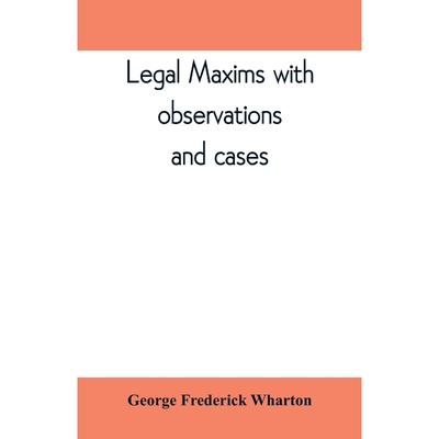 按需印刷不退不换Legal maxims with observations and cases[9789389397444]