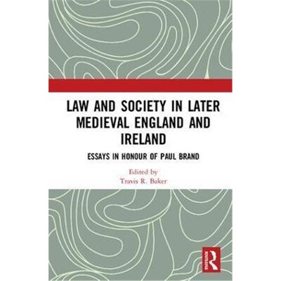 按需印刷不退不换Law and Society in Later Medieval England and Ireland:Essays in Honour of Paul Brand[9781472477385]
